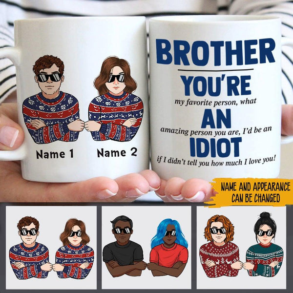 Brother Custom Mug You're An Idiot Funny Rude Personalized Sibling Gif ...